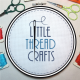 Little Thread Crafts | Stitching Away One Little Thread at a Time